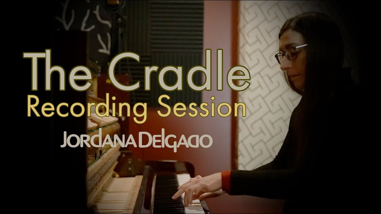 The Cradle - Jordana Delgado - Recording Session - YouTube