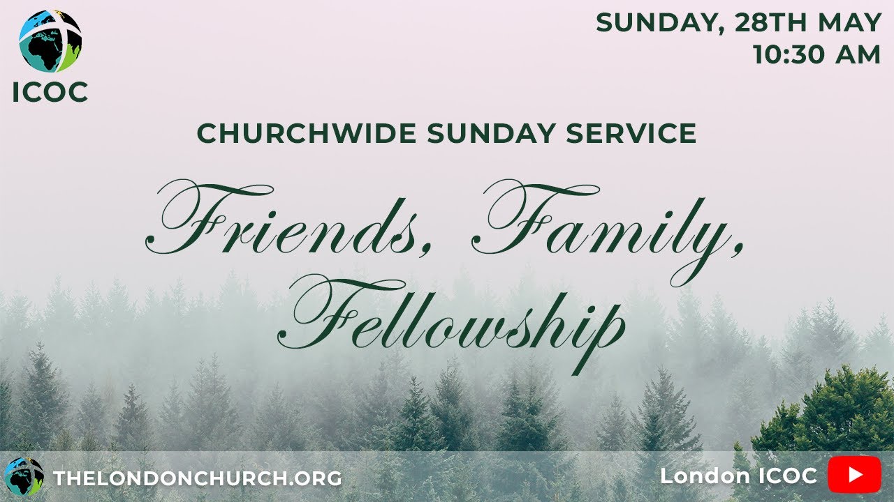 Friends, Family, Fellowship | Online Church Service | 28th May 2023 ...