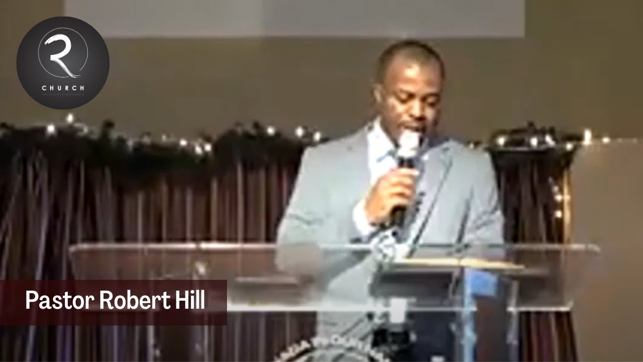 Pastor Robert Hill | RChurch - YouTube