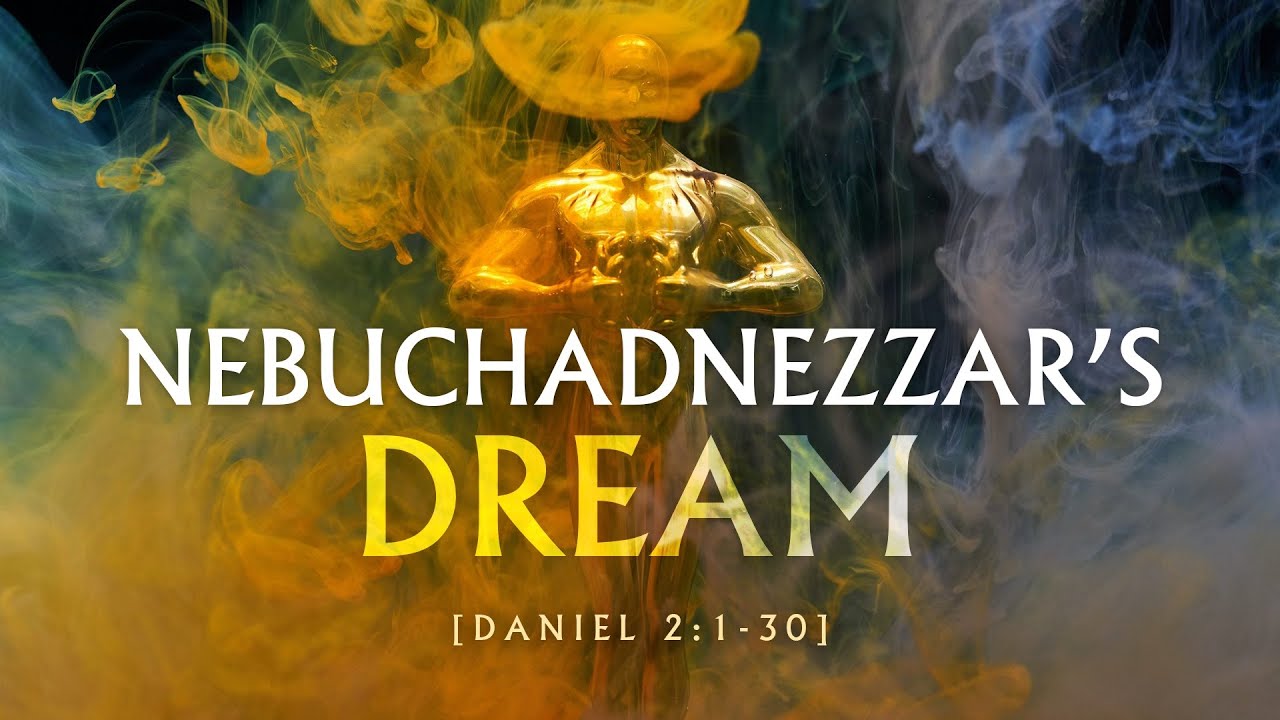 Nebuchadnezzar's Dream | Daniel 2:1-30 - YouTube