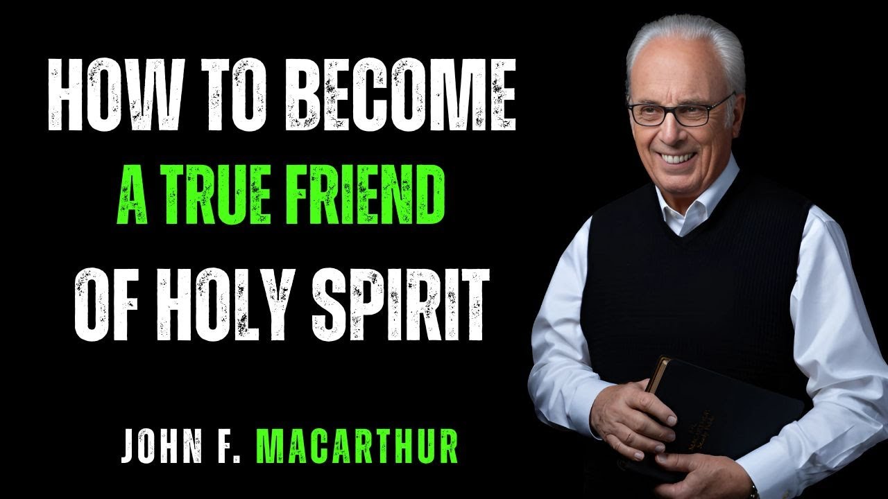 How to Be a True Friend of the Holy Spirit | MacArthur Mindset - YouTube