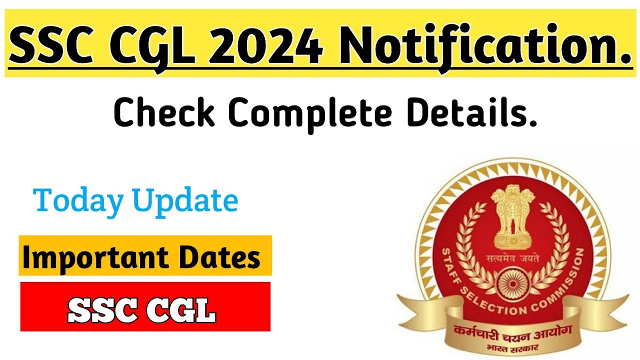 SSC CGL 2024 Notification | SSC CGL 2024 Notification Expected Date ...