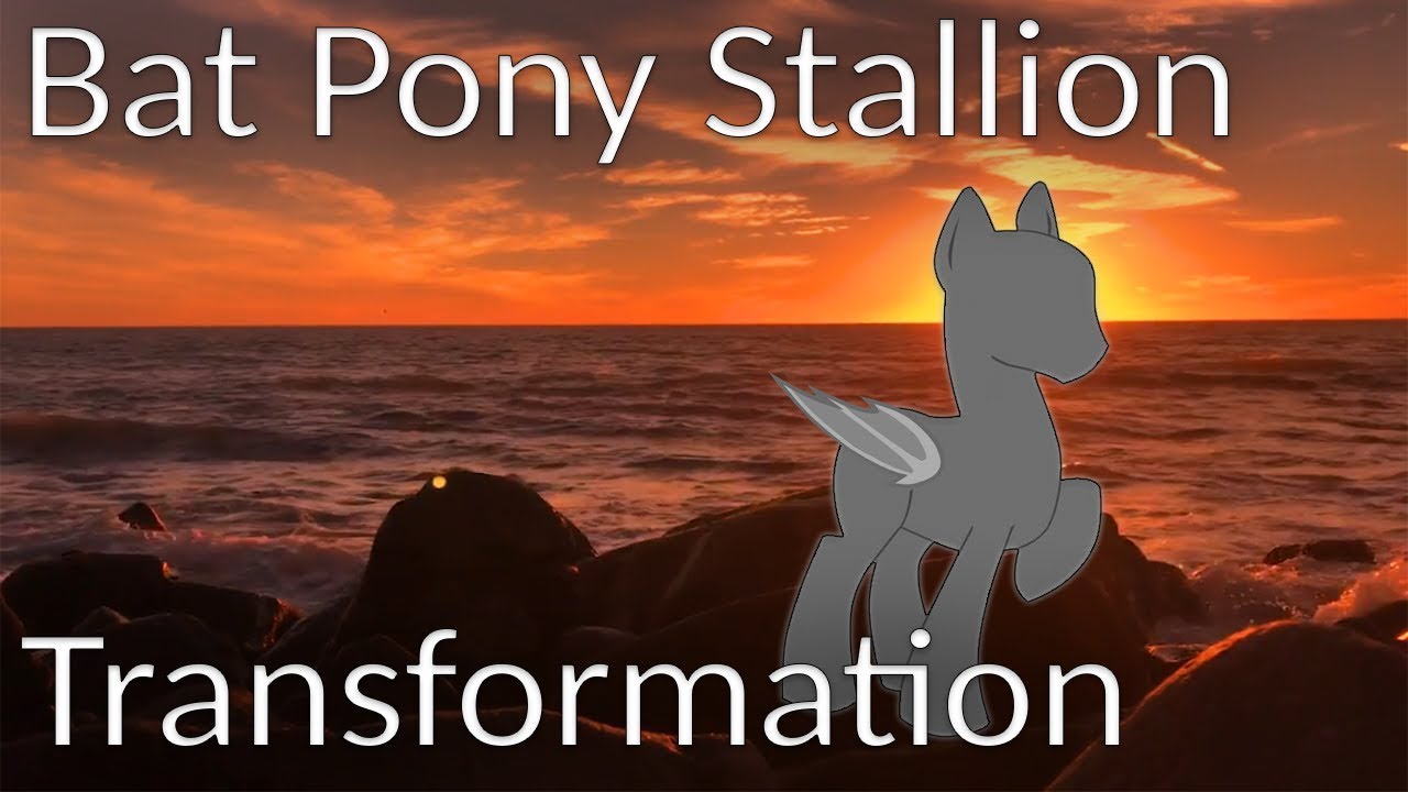 Bat Pony Stallion Transformation Hypnosis (with Imposition) - YouTube