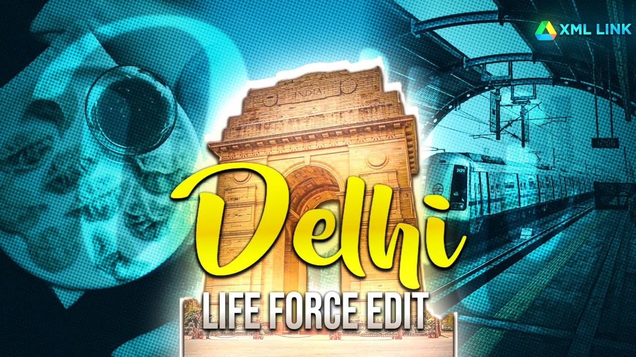 Delhi- Life Force Edit | Ae inspired Edit | Alight Motion | Free XML ...