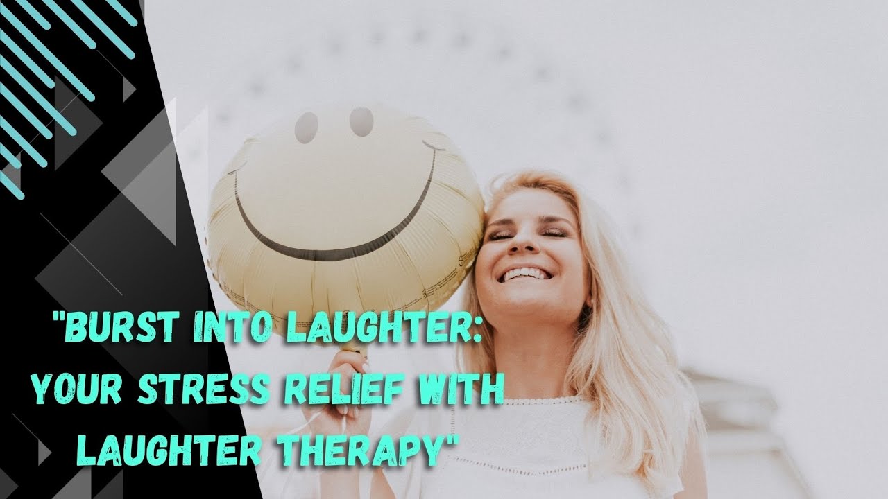 "Laugh Your Stress Away with Laughter Therapy"healthy living, healthy ...