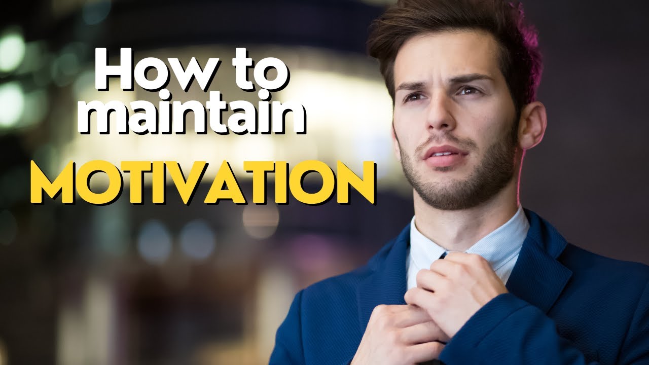 How To Maintain Motivation - YouTube