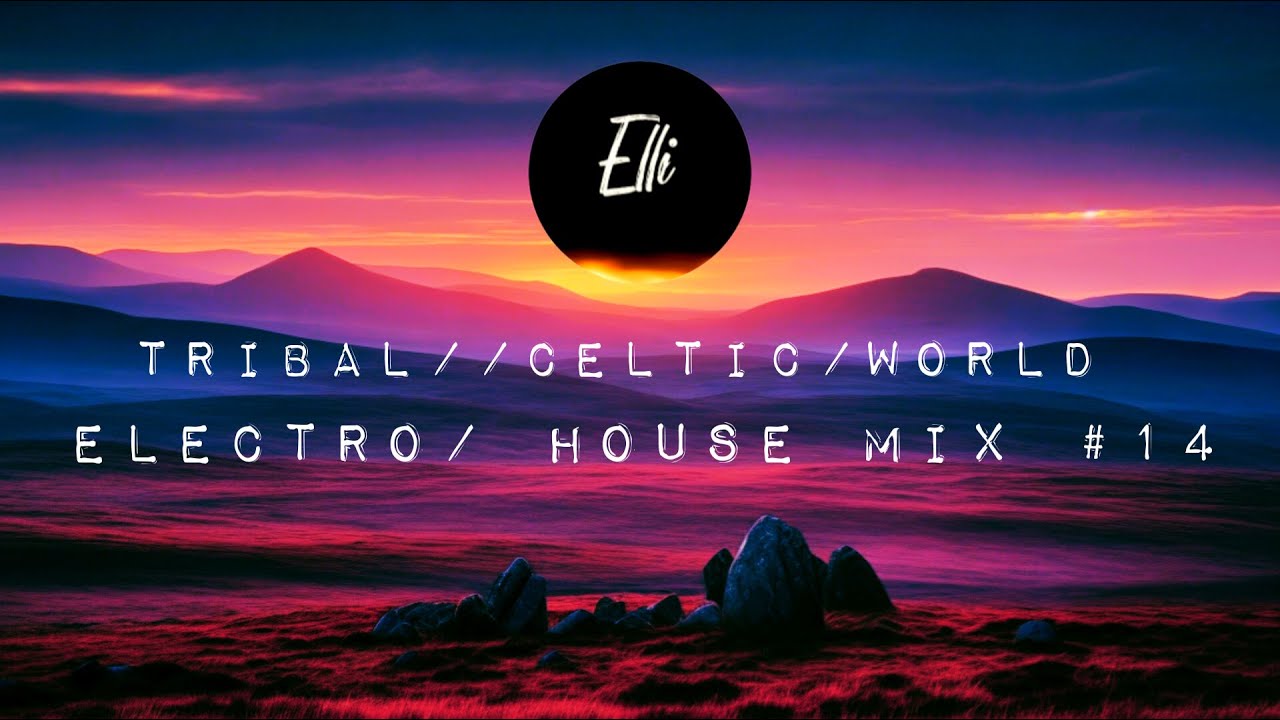 TRIBAL/CELTIC/ WORLD ELECTRO HOUSE MIX #14 - YouTube