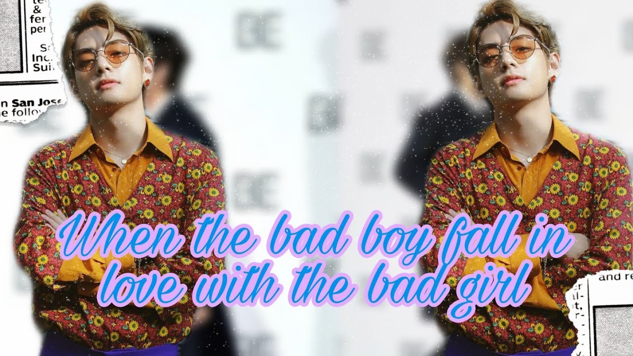 When The Bad Boy Fall In Love With The Bad Girl Taehyung Oneshot when-the-bad-boy-fall-in-love-with-the-bad-girl-taehyung-oneshot