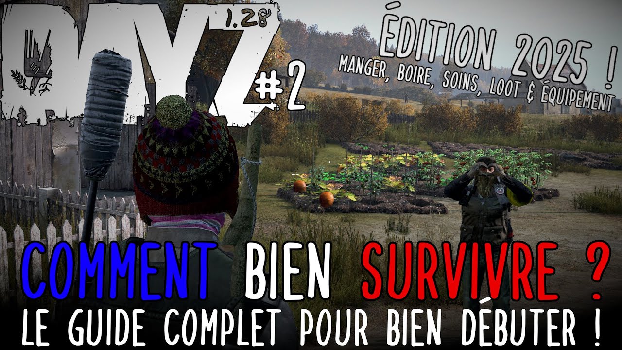 DayZ, 🍗🥤 Comment Bien Survivre ? [Edition 2025] EP#2,Tutoriel Universel ...