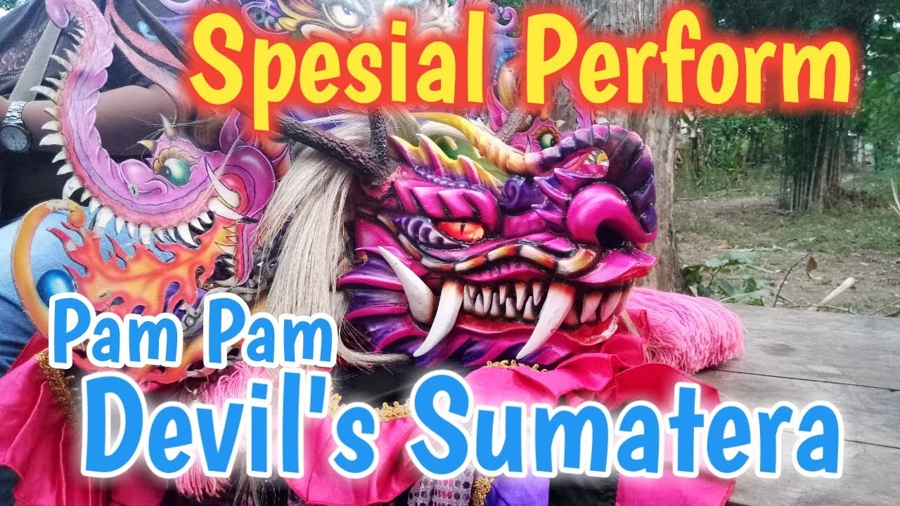 Spesial Perfom Pam - Pam Devil's Sumatera || Ngabuburit Solah Barong ...