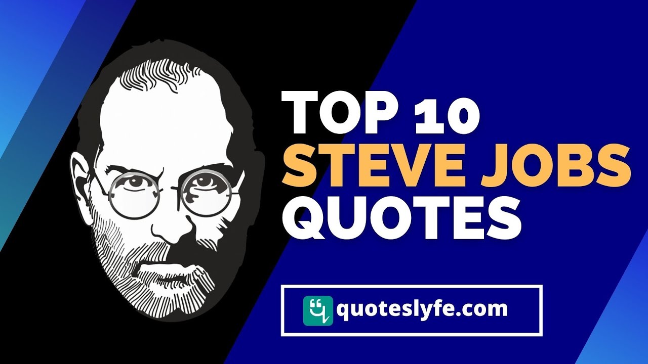 best-quotes-and-sayings-of-steve-jobs-top-10-famous-quotes-by-steve