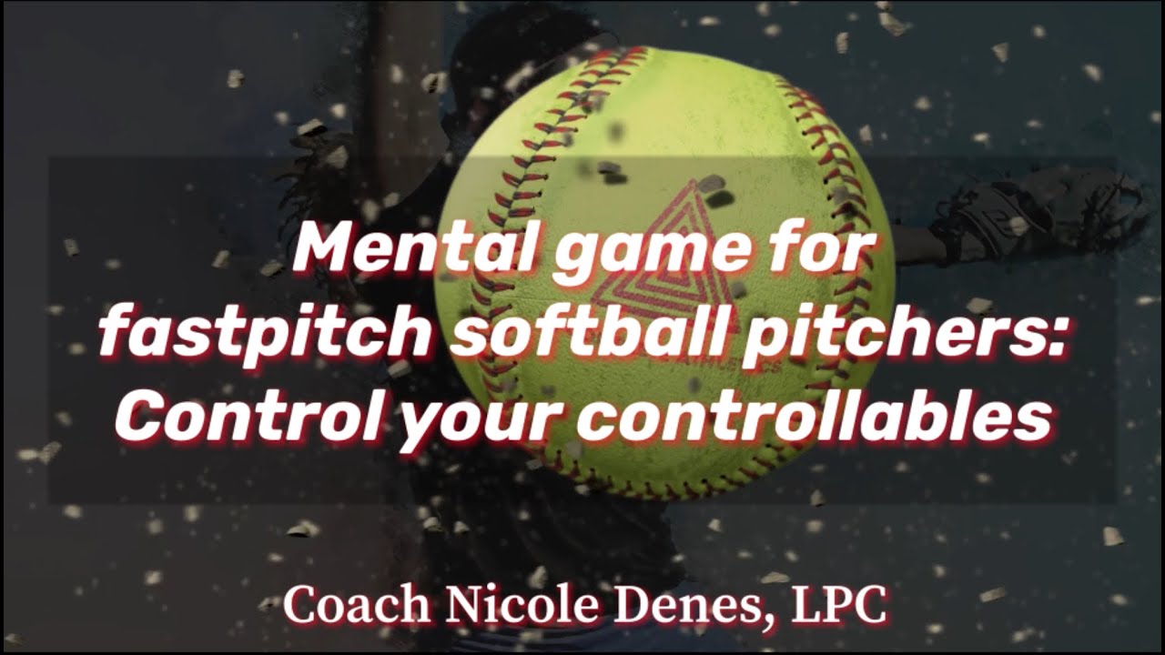 Mental Game work for fastpitch softball pitchers : Controlling Your ...