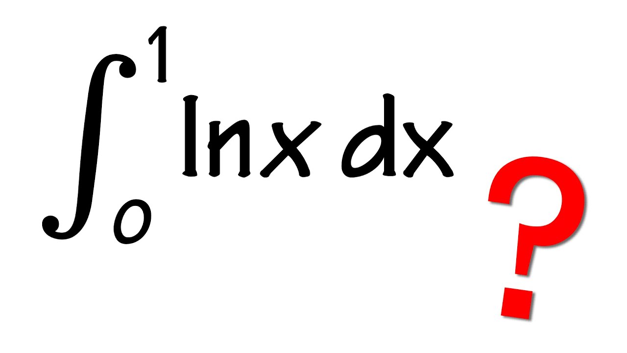 Integral Of Ln x From 0 To 1 YouTube