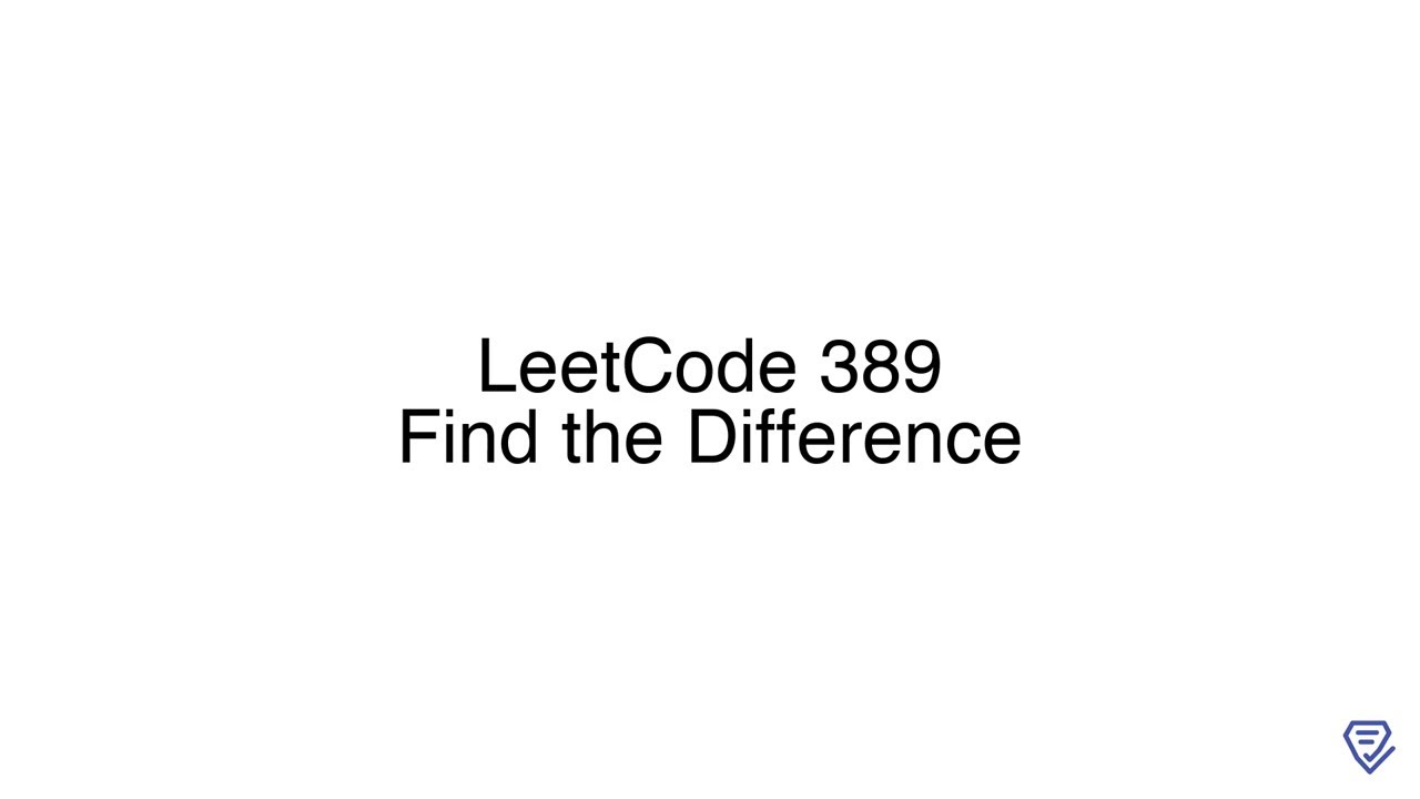 LeetCode 389: Find the Difference - YouTube