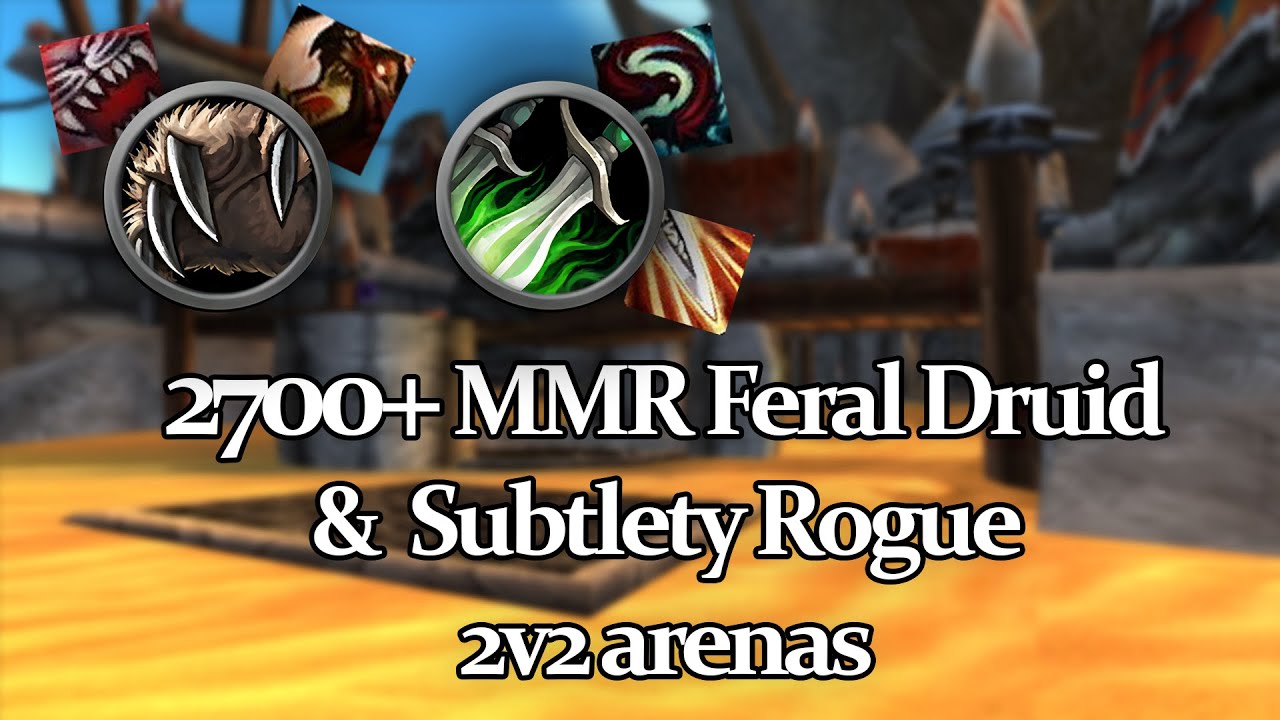 2700+ MMR Feral Sub Rogue 2v2 arenas | Wrath Classic arena - YouTube