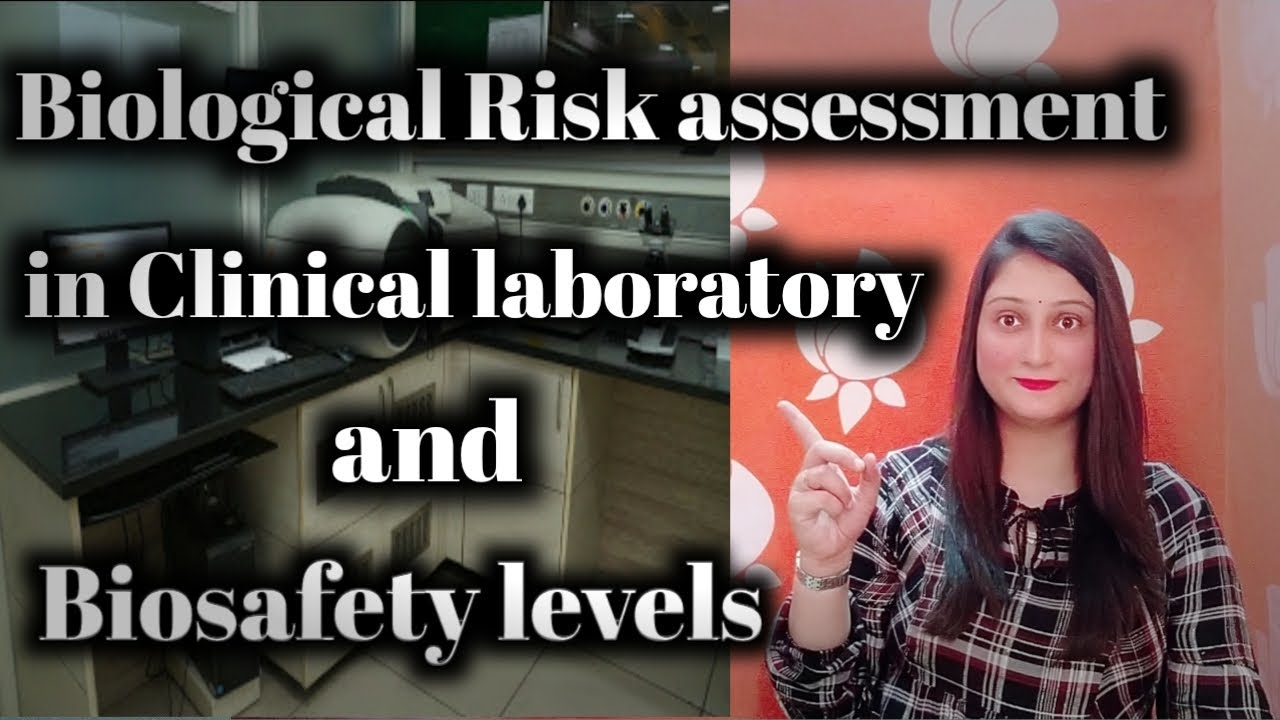 Biological Risk Assessment in Clinical Lab & Biosafety levels॥ Risk ...
