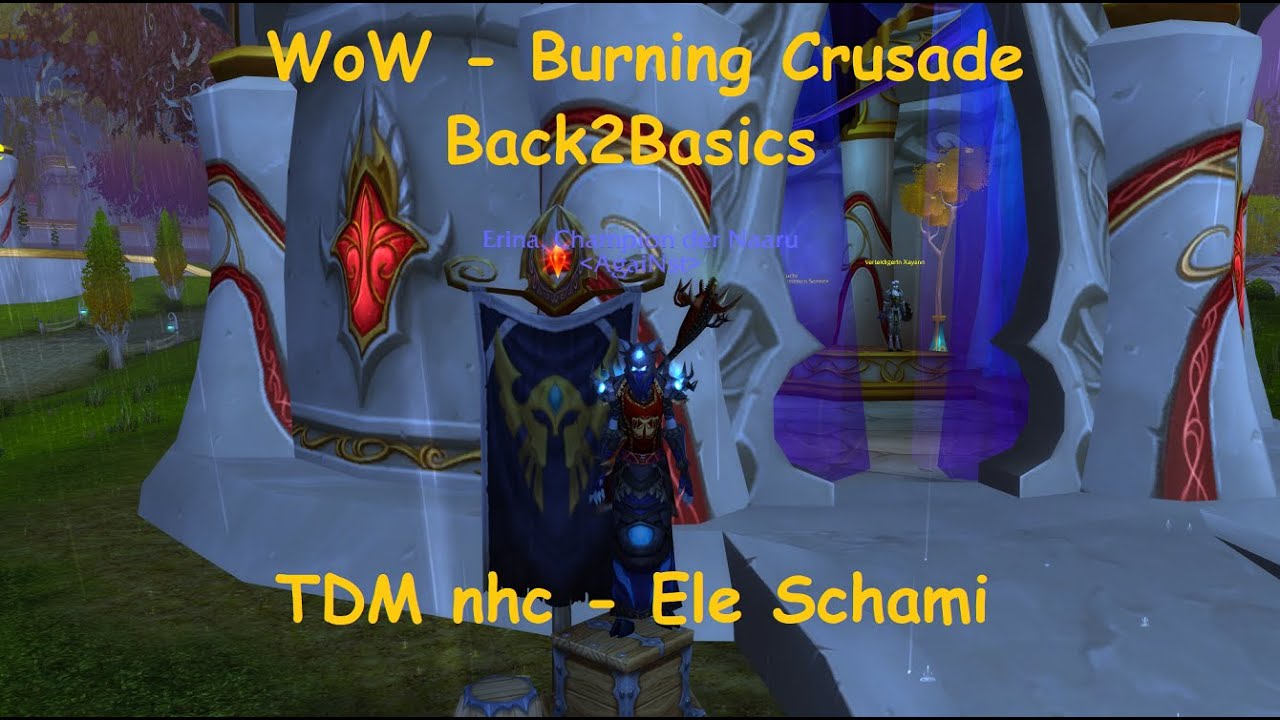 World of Warcraft - Burning Crusade | Back2Basics | TDM nhc | Ele - YouTube
