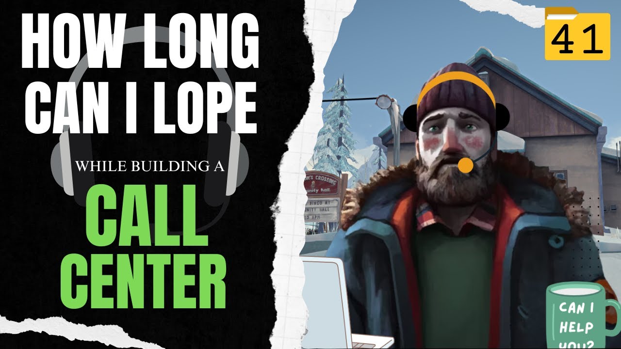 How Long can I Lope Building a Call Center? (Part 41) #thelongdark # ...