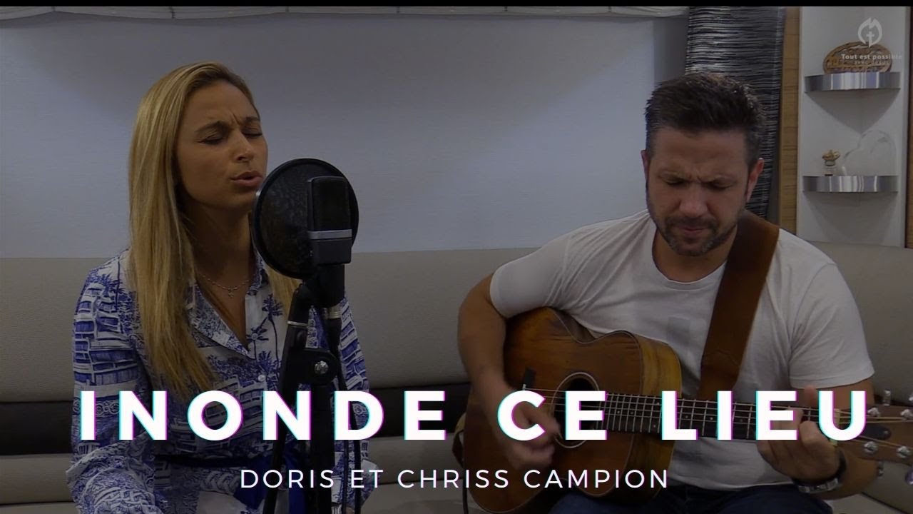 Inonde ce lieu : Doris et Chriss Campion - Cantique 2020 - YouTube
