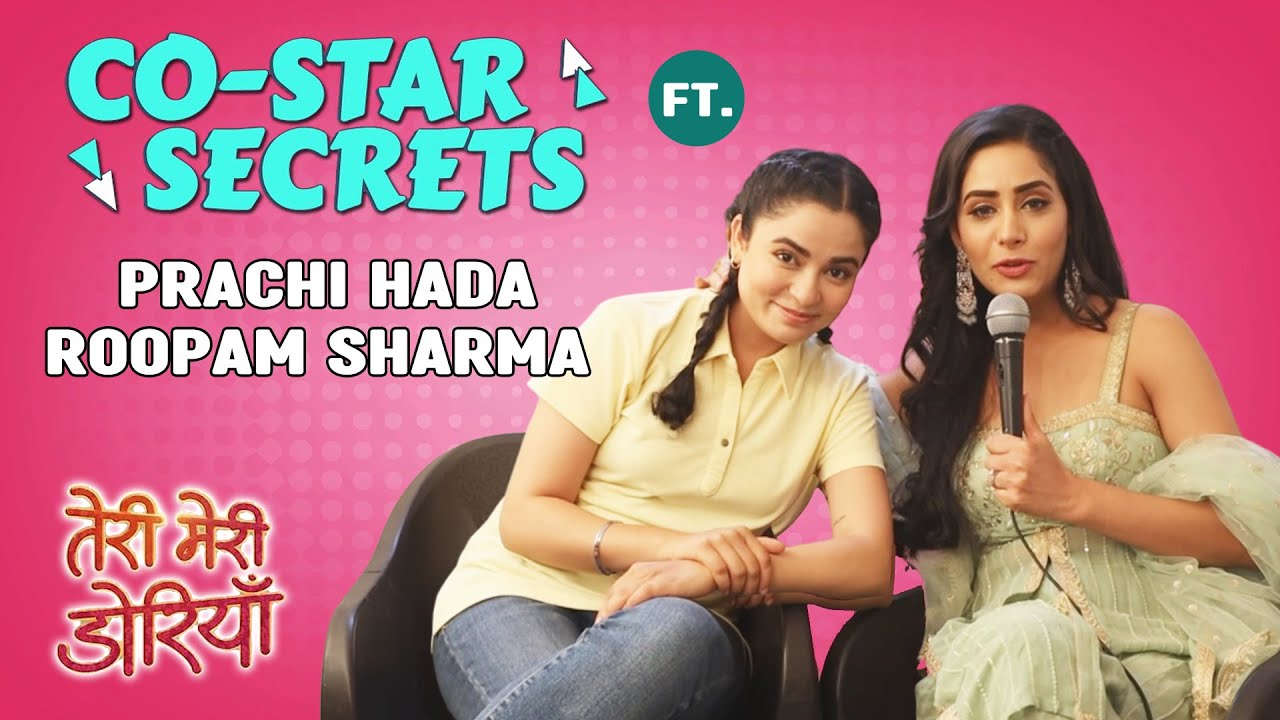 Spill Co-star Secret Ft. Prachi Hada And Roopam Sharma | Teri Meri ...