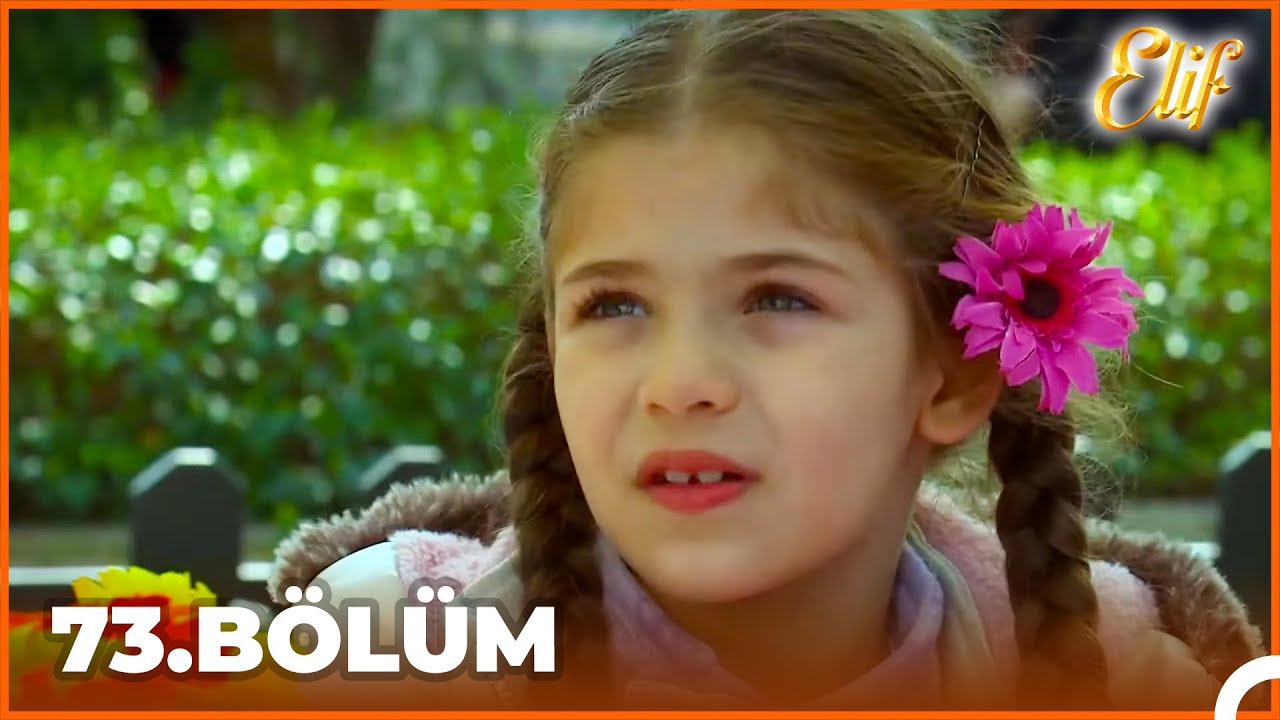 Elif Dizisi 73.Bölüm (Uzun Versiyon) - YouTube