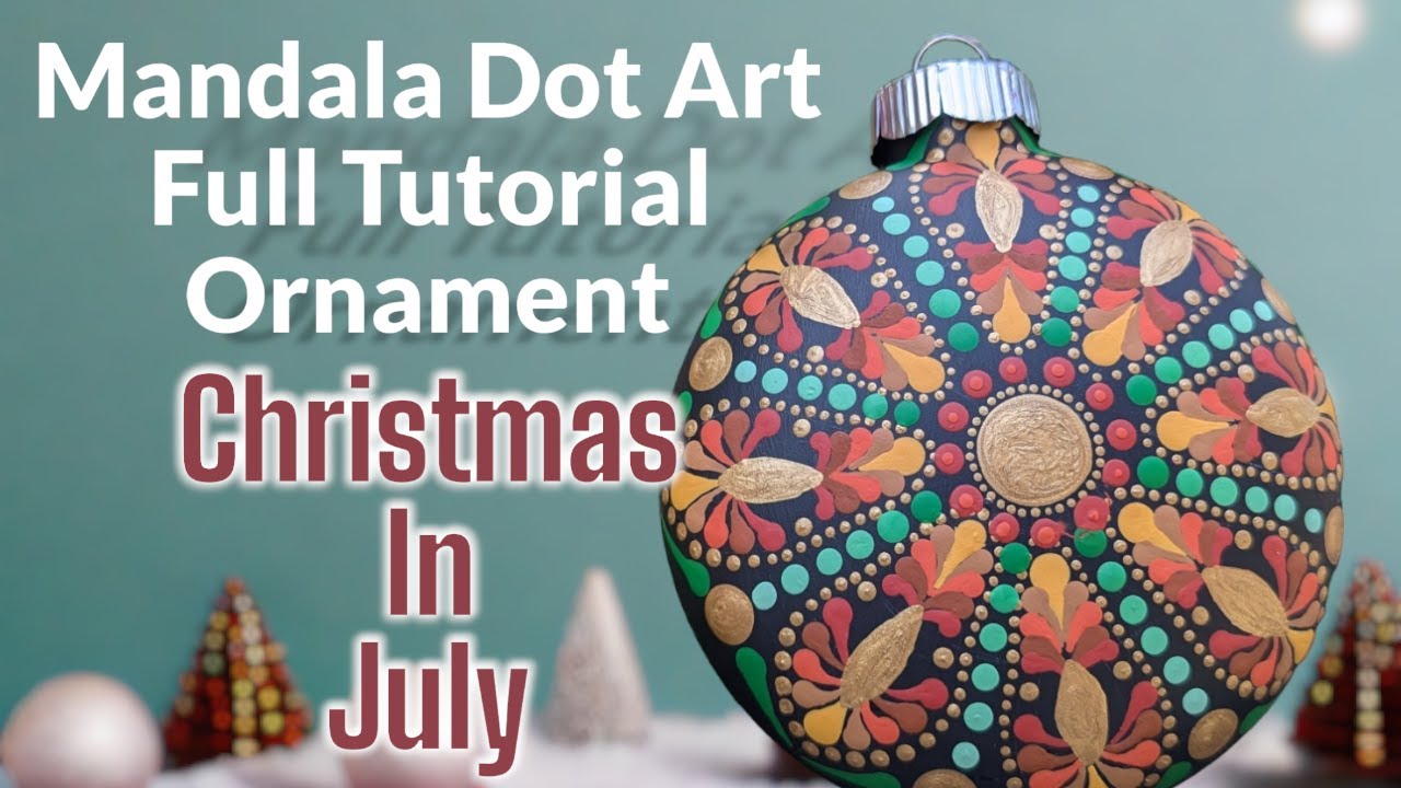Christmas in July Mandala Dot Ornament Tutorial - YouTube