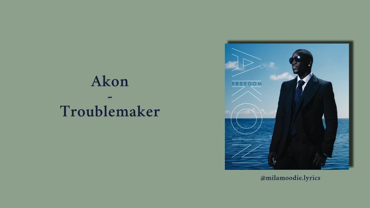 AKON - TROUBLEMAKER (LYRICS VIDEO) - YouTube