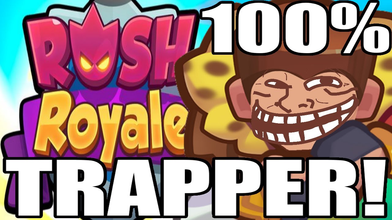 ILLEGAL 100% TRAPPER is *SO TROLL* in Rush Royale! - YouTube