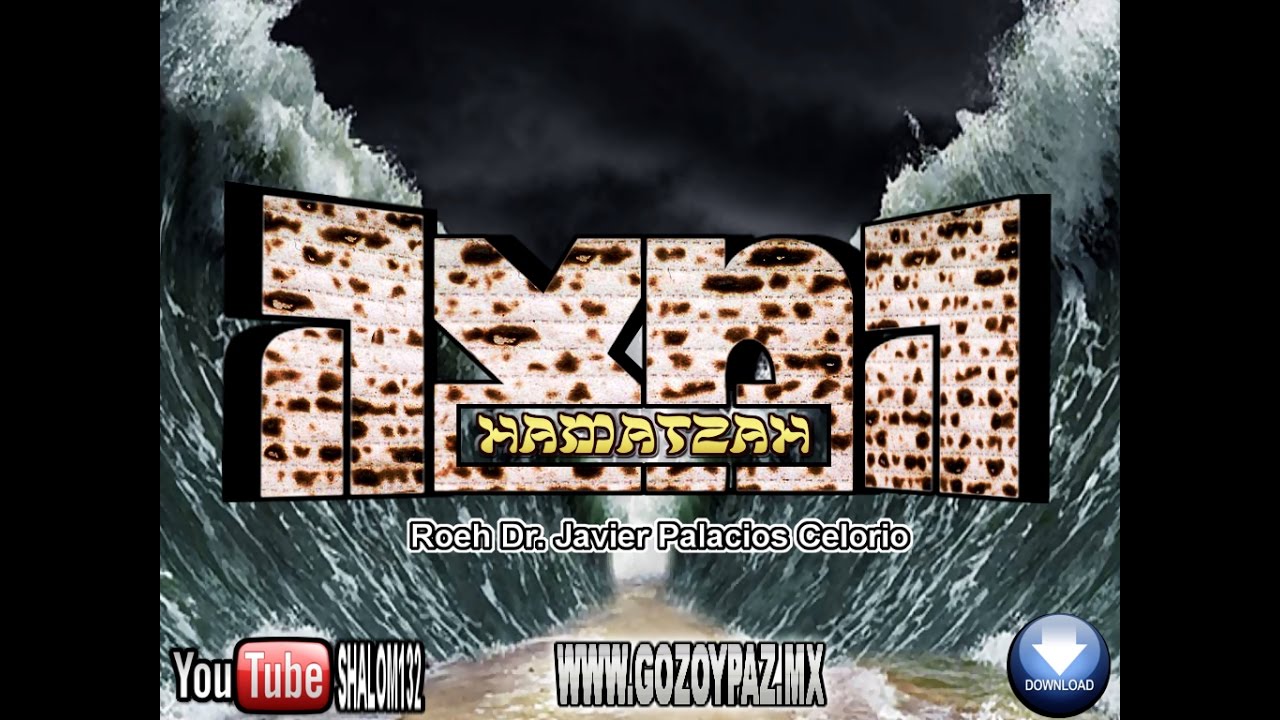 HAMATZAH (PANES SIN LEVADURA) - Roeh Dr. Javier Palacios Celorio - YouTube