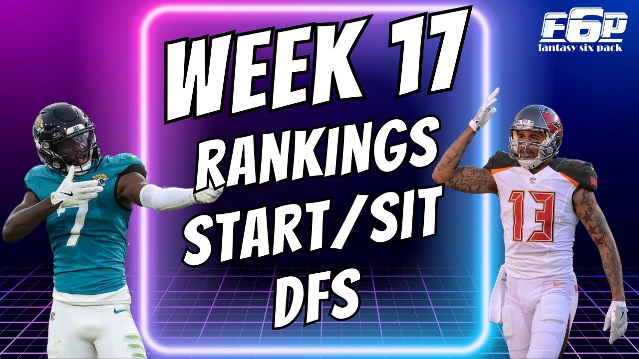🏈 Fantasy Football Week 17: Start/Sit, Bets, Rankings, and DFS Advice ...