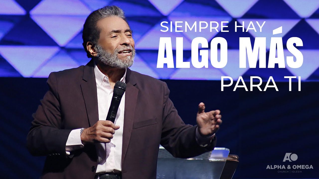 ¡SIEMPRE HAY MÁS PARA TI! | PASTOR ALBERTO DELGADO - YouTube