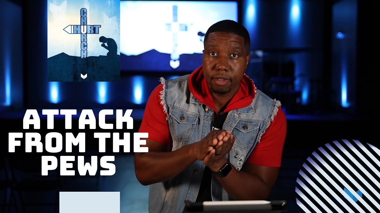 Church Hurt Week 3: Pastor Hurt | Attack from the Pews - YouTube