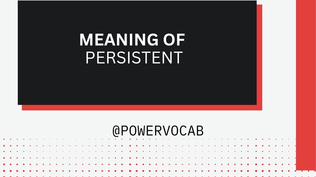 Meaning of Persistent| Exam Word |New Word|Power Vocab - YouTube