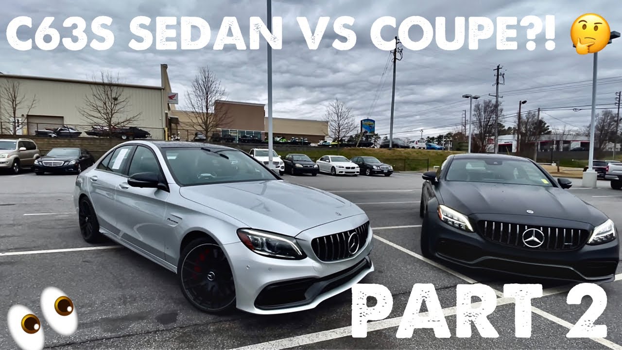 MERCEDES C63S COUPE VS SEDAN!! PART TWO - YouTube