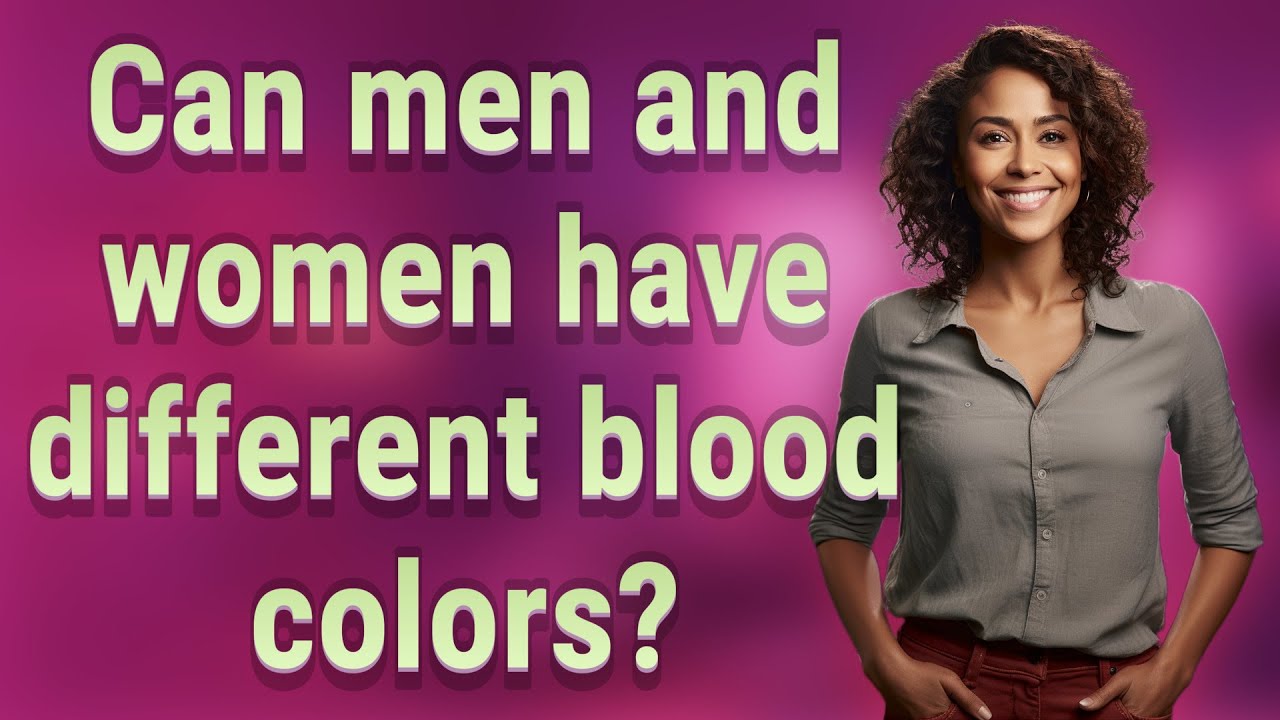 Can men and women have different blood colors? - YouTube