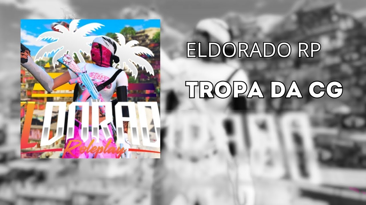 Tropa da CG - Eldorado RP (Áudio) - YouTube