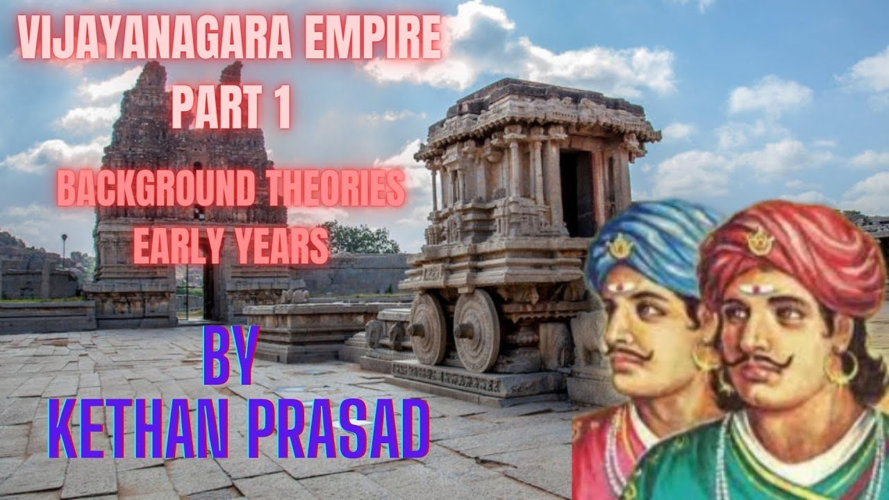 Vijayanagara empire | Part 1 | Early Years and Background theories ...