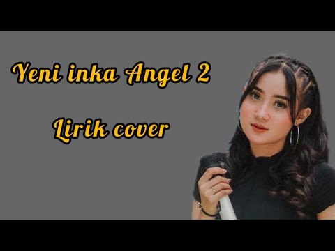 Yeni inka - Angel 2 // lirik (mendem mletre asik) - YouTube