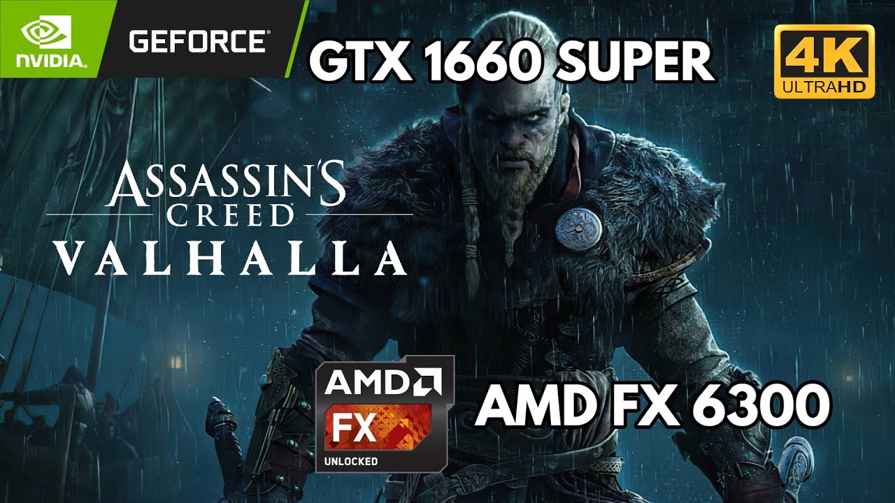 Assassin's Creed Valhalla 4K Amd FX 6300 + GTX 1660 Super Normal ...