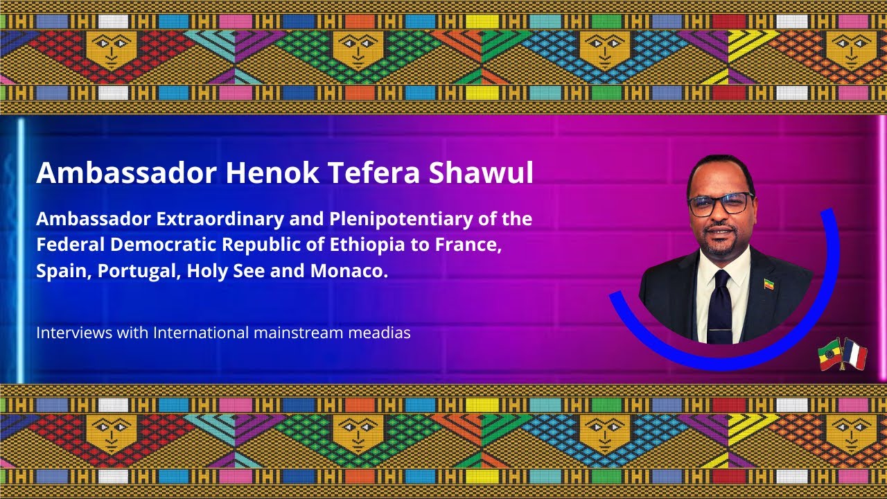 Ambassador Henok Tefera's Mainstream media interview on Ethiopia's ...