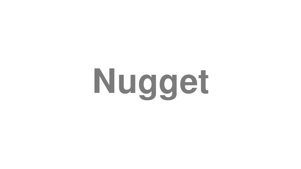 How to Pronounce "Nugget" - YouTube