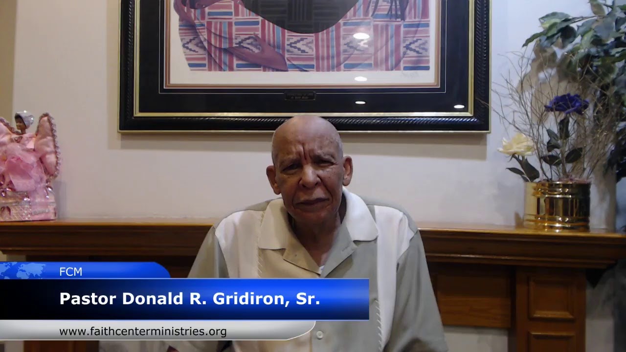 Faith Center Ministries Bible Study 8/26/2020 Pastor Donald R. Gridiron ...