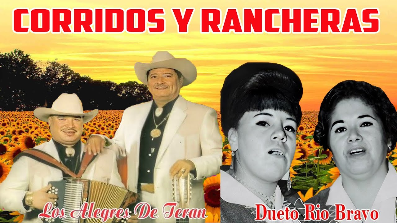 Los Alegres De Teran y Dueto Rio Bravo Viejitas Pero Bonitas Corridos y Rancheras Viejitas - YouTube