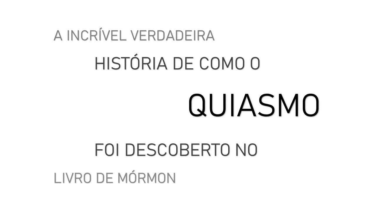 A Descoberta do Quiasmo no Livro de Mórmon - Parte 1 - YouTube