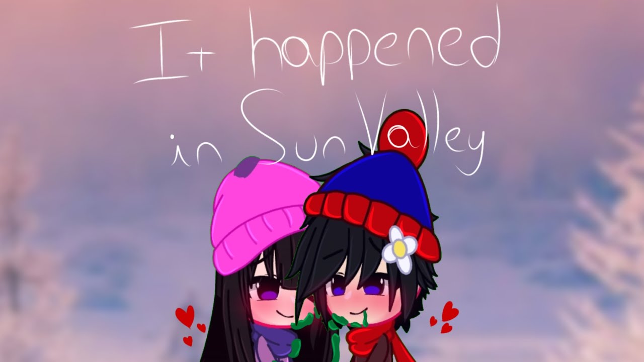 It happened in Sun Valley [Stan and Wendy] [gacha club] [read to ...