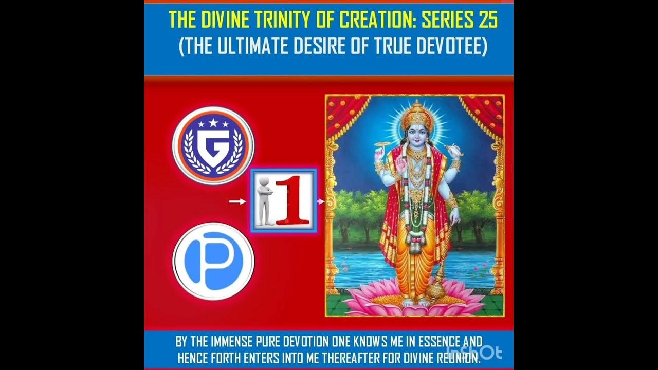 THE DIVINE TRINITY OF CREATION: SERIES 25. "THE ULTIMATE DESIRE OF TRUE DEVOTEE" - YouTube