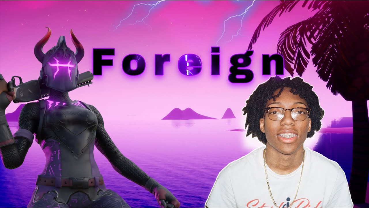 “Foreign”(Lil Tecca,Nav) - Fortnite Montage - YouTube