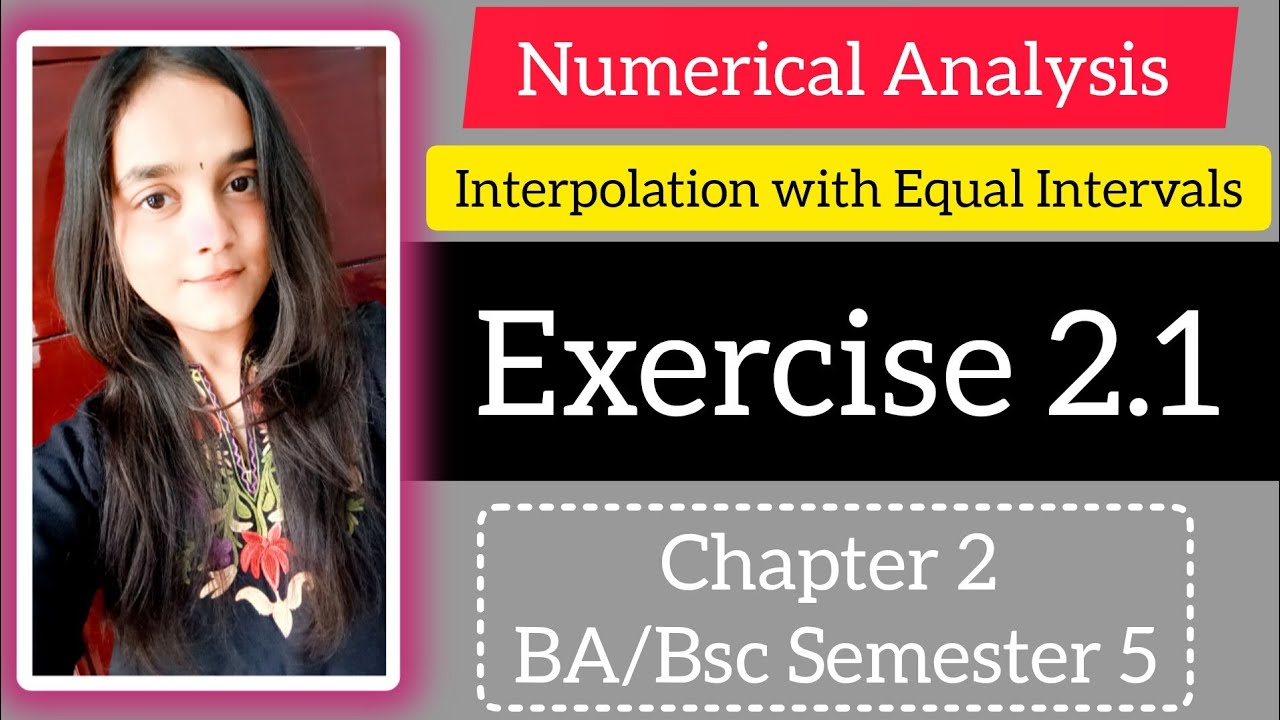 Exercise 2.1 Chapter 2 | Interpolation with equal intervals | Semester 5 NUMERICAL ANALYSIS ...