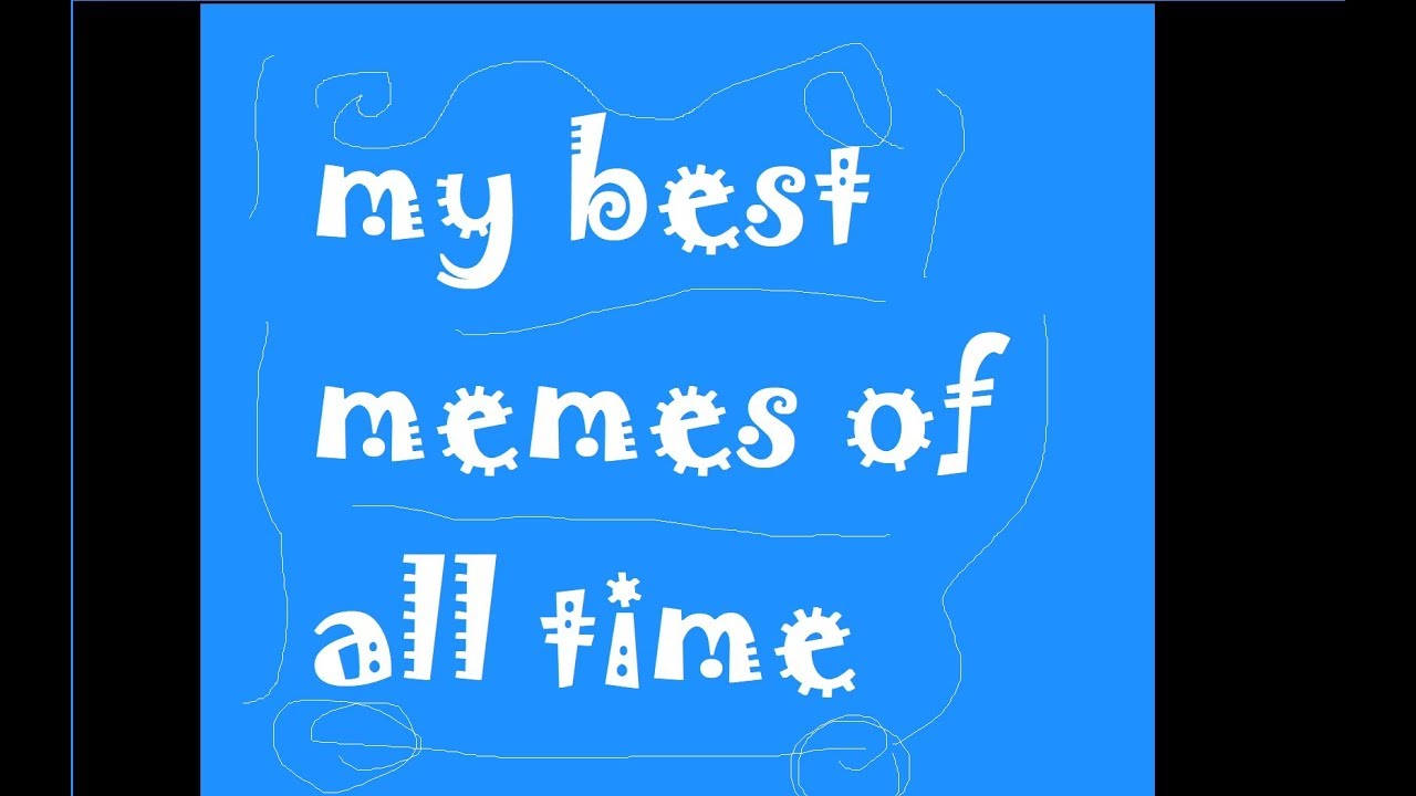 The best memes of all time!!!! - YouTube