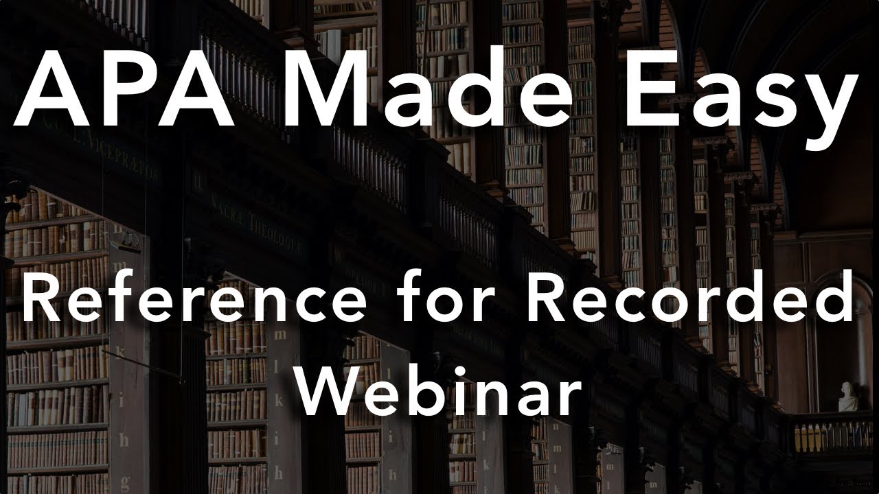 APA 7th Edition: Reference for a Recorded Webinar - YouTube